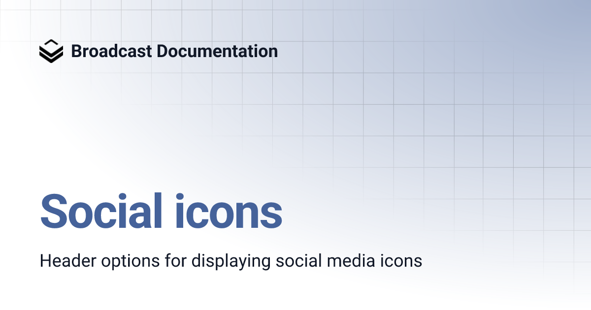 Social icons | Broadcast Documentation