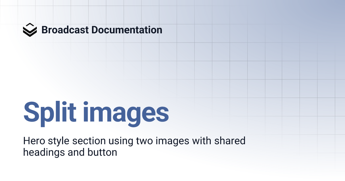 Split images | Broadcast Documentation
