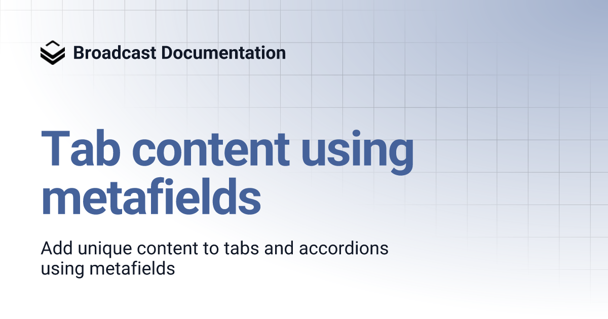 Tab content using metafields | Broadcast Documentation