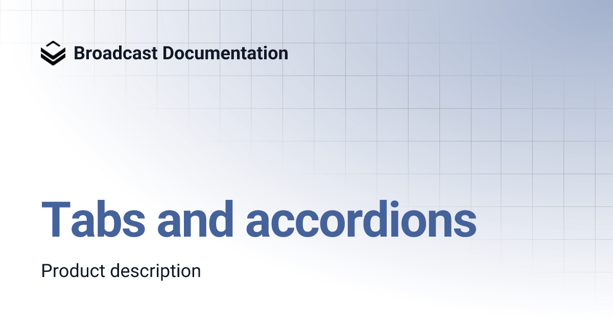 Tabs and accordions | Broadcast Documentation