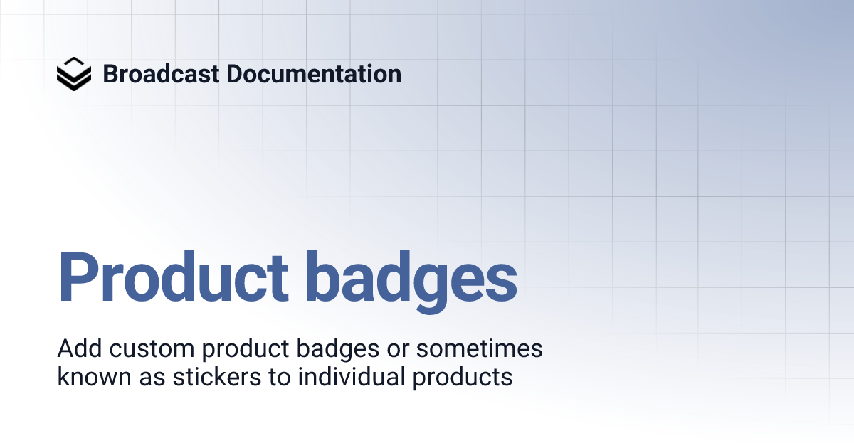 Product badges | Broadcast Documentation