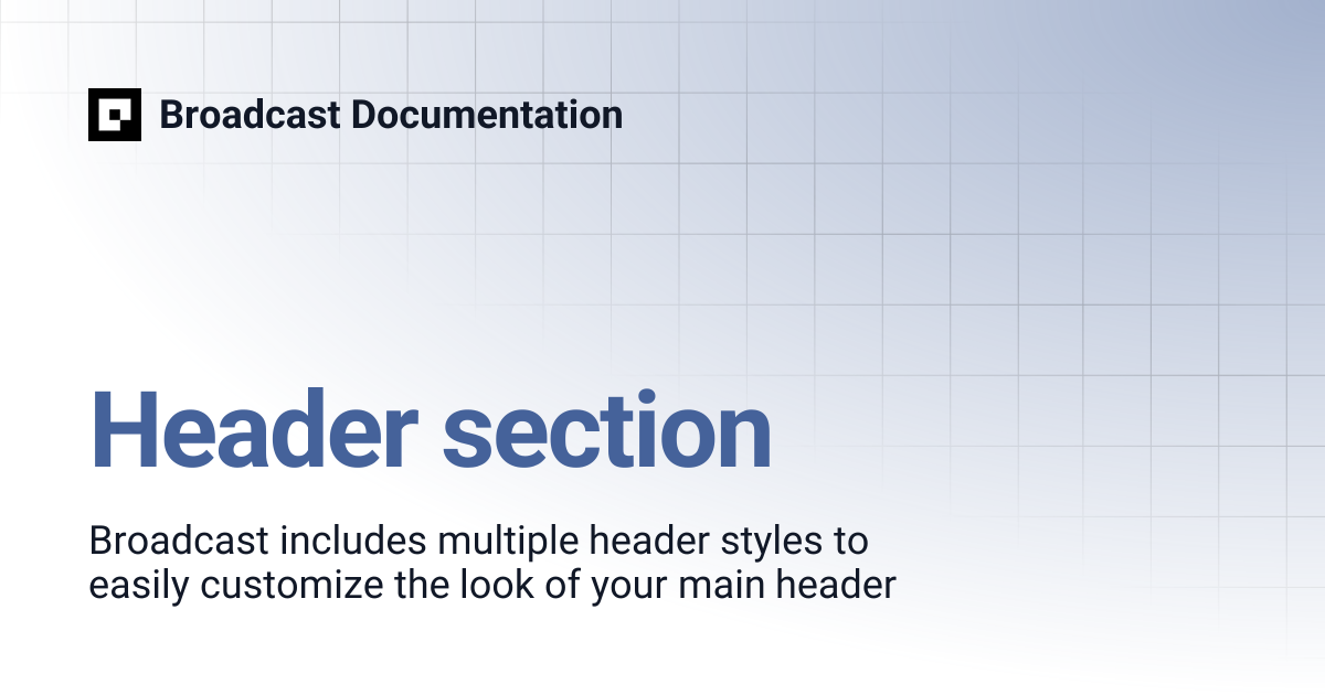 Header section | Broadcast v5 | Broadcast Documentation