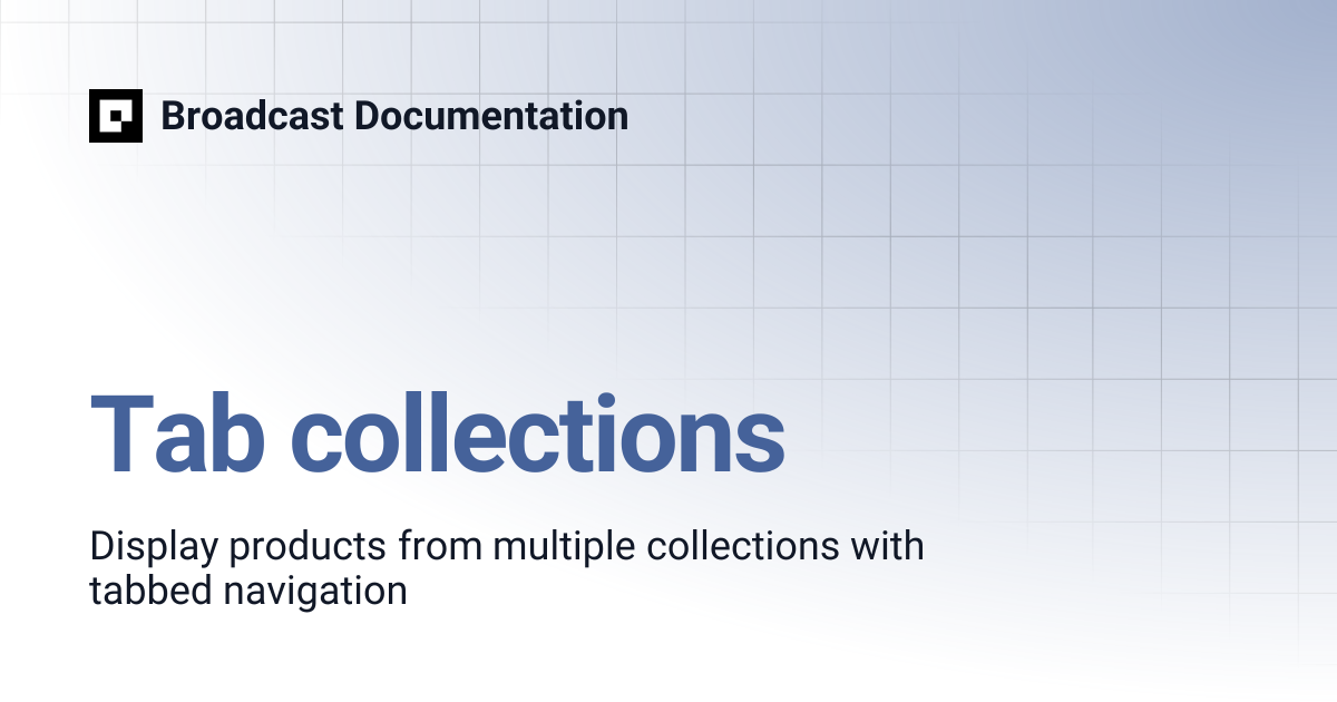 Tab collections | Broadcast v5 | Broadcast Documentation