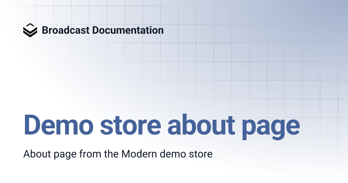 Demo store about page | Broadcast v5 | Broadcast Documentation