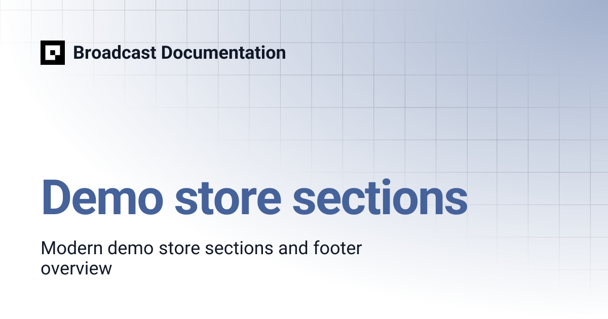Demo store sections | Broadcast v5 | Broadcast Documentation