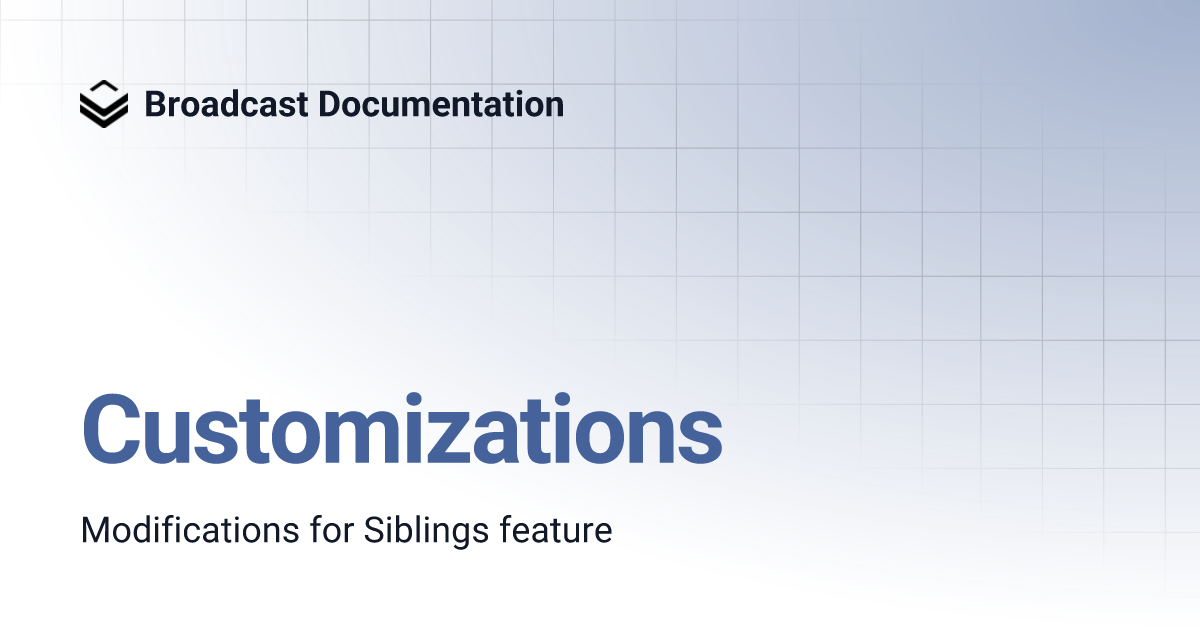 Customizations | Broadcast Documentation