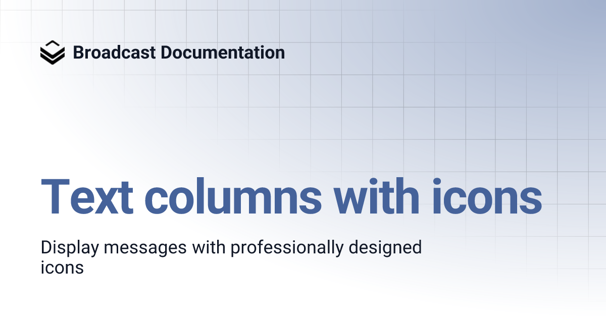 Text columns with icons | Broadcast Documentation