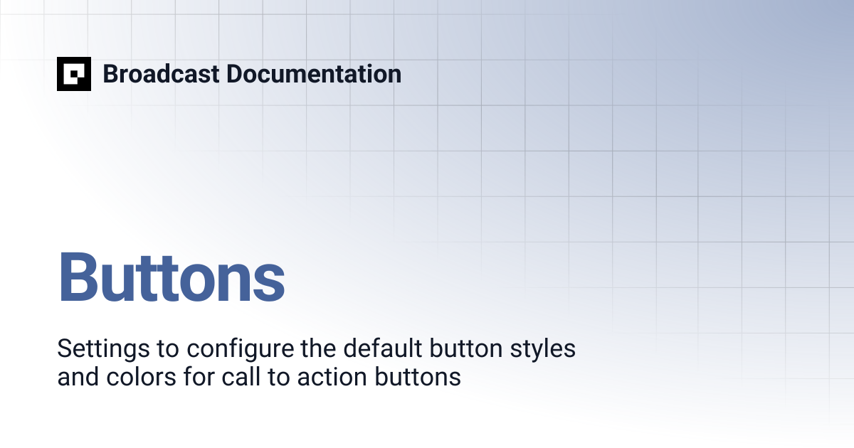 Buttons | Broadcast v5 | Broadcast Documentation