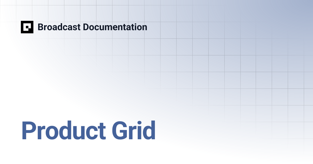 Product Grid | Broadcast v5 | Broadcast Documentation