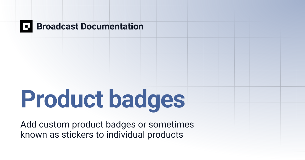 Product badges | Broadcast Documentation