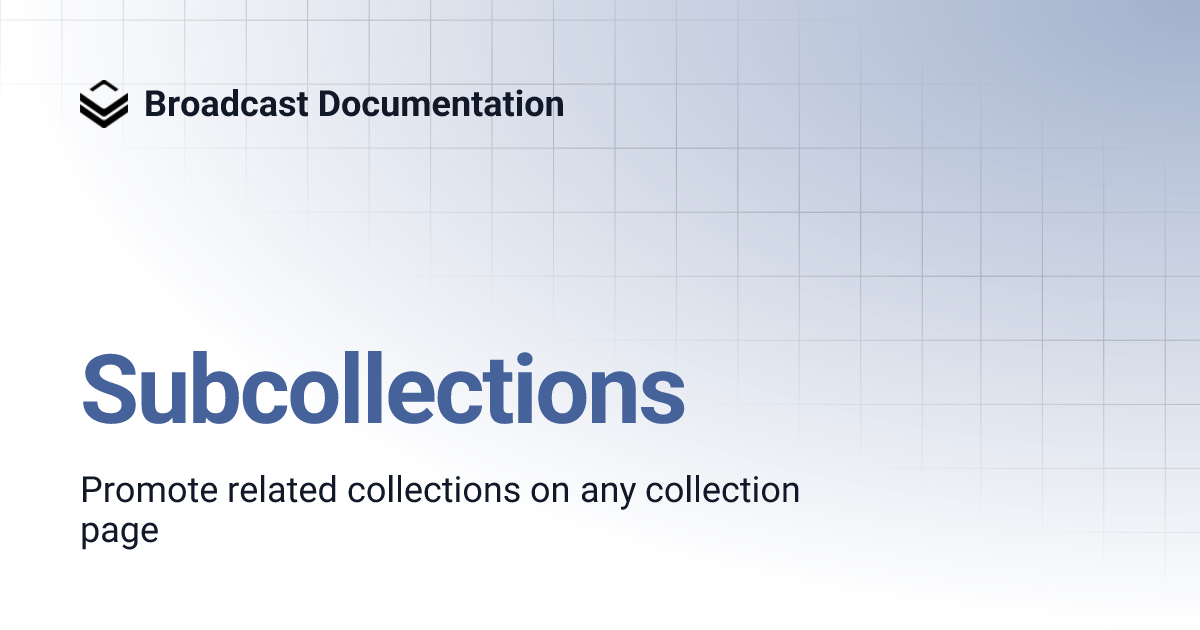 Subcollections | Broadcast Documentation