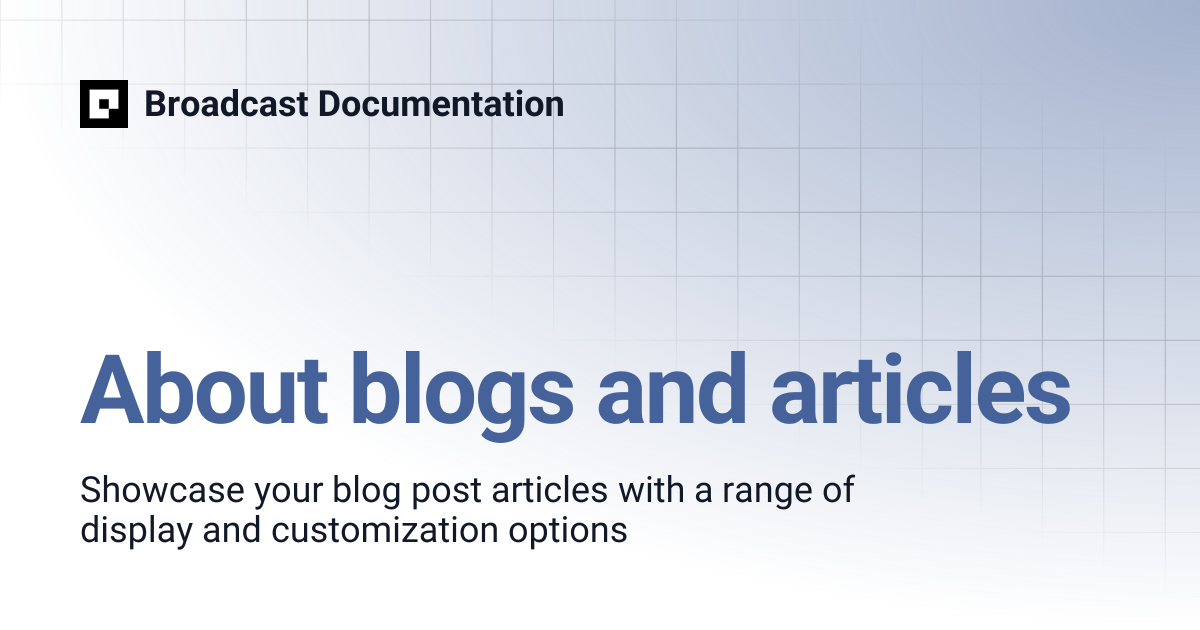 About blogs and articles | Broadcast Documentation