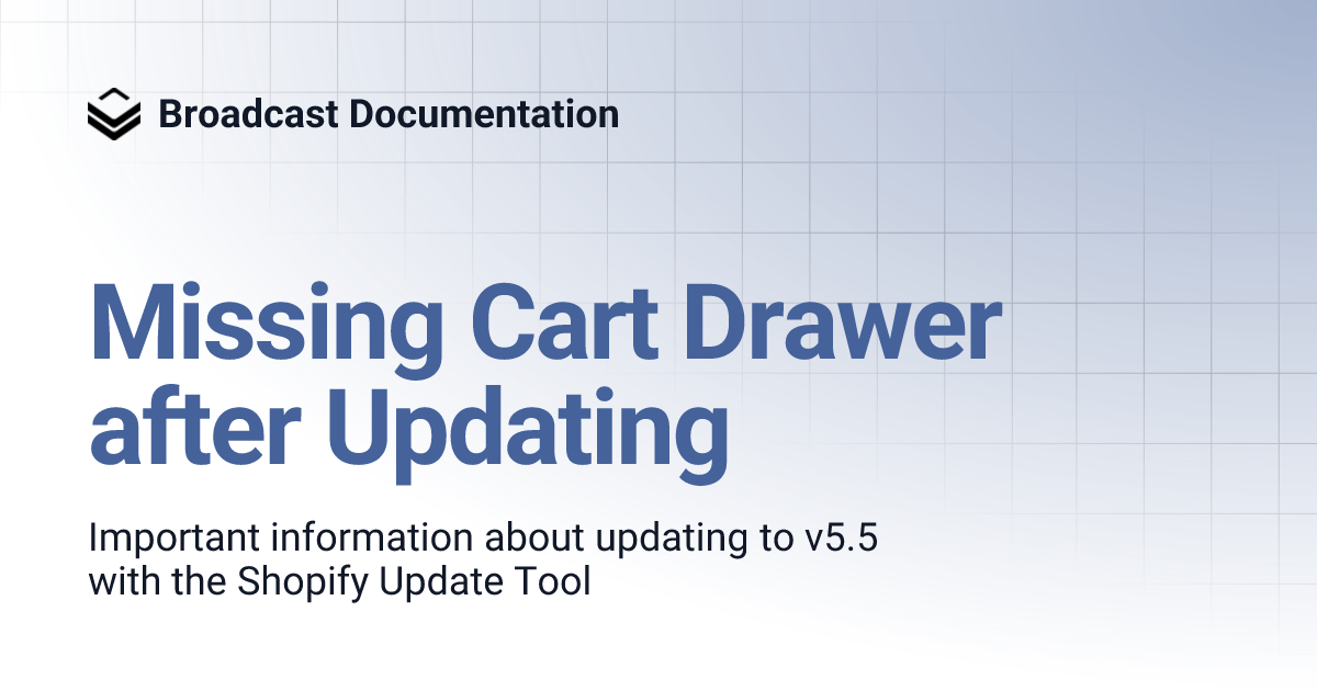 Missing Cart Drawer after Updating | Broadcast Documentation