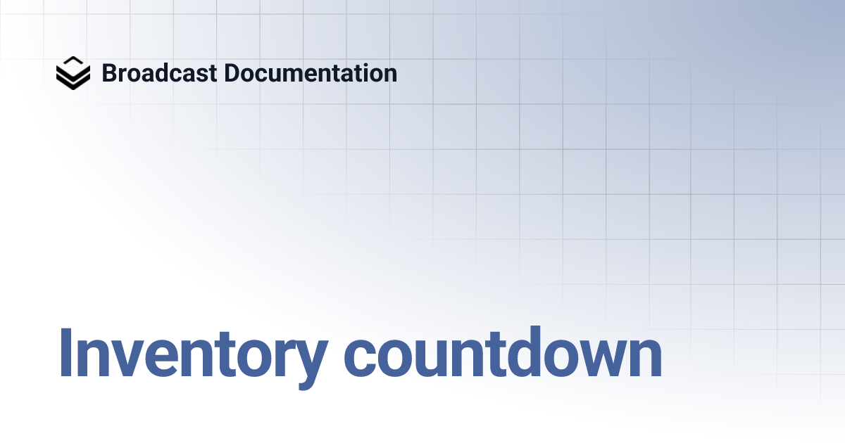 Inventory countdown | Broadcast Documentation