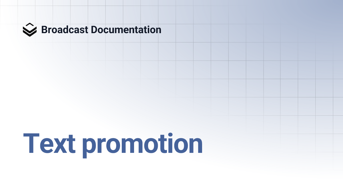 Text promotion | Broadcast Documentation