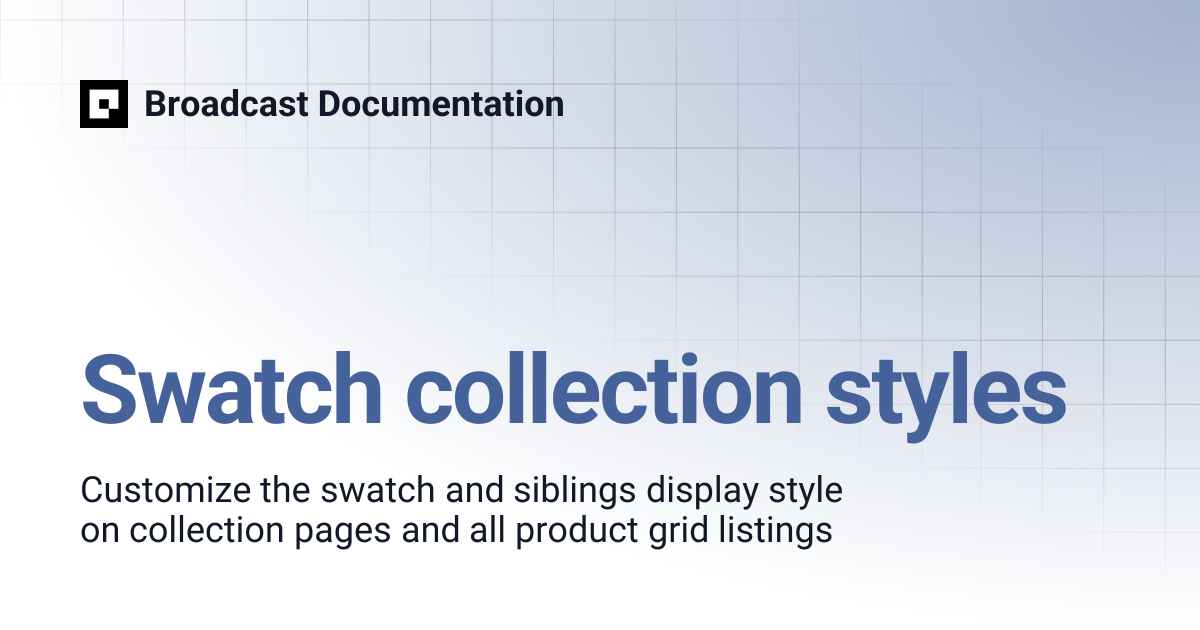 Swatch collection styles | Broadcast Documentation