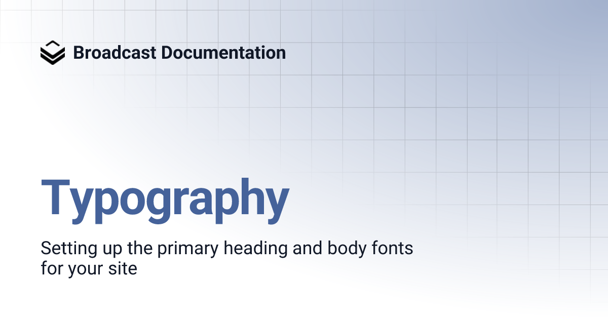 Typography | Broadcast Documentation