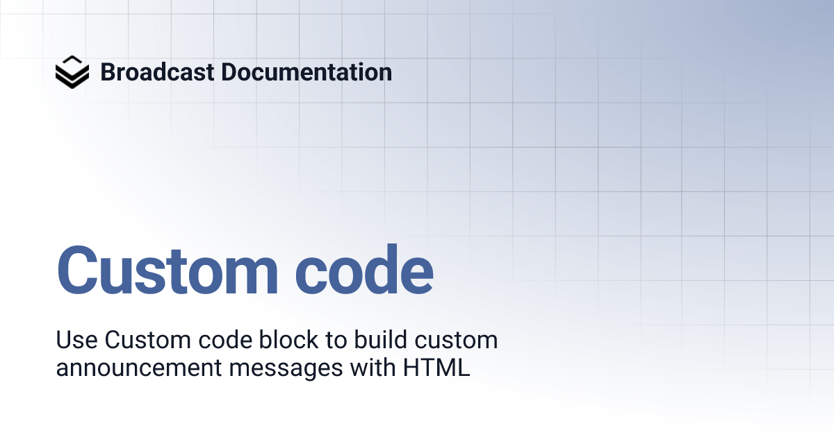 Custom code | Broadcast Documentation