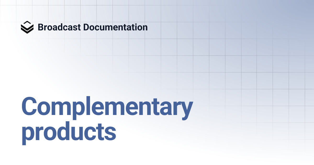 Complementary products | Broadcast Documentation